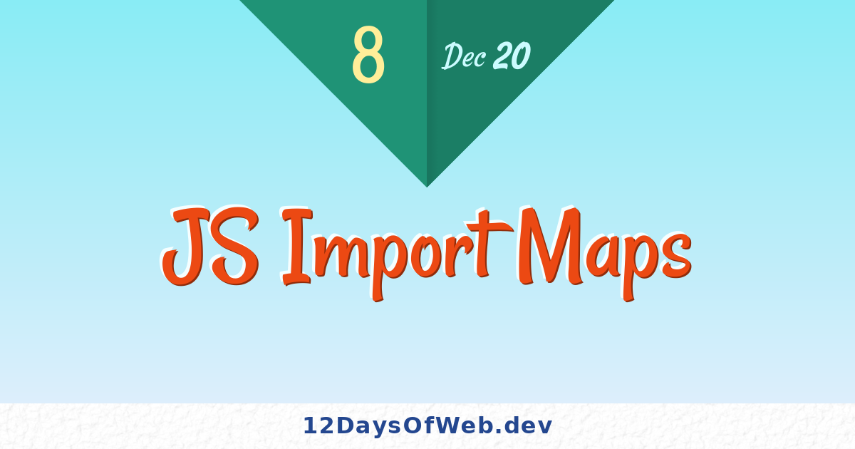 JS Import Maps | 12 Days of Web