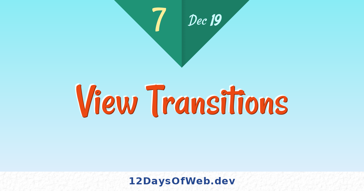 View Transitions 12 Days Of Web